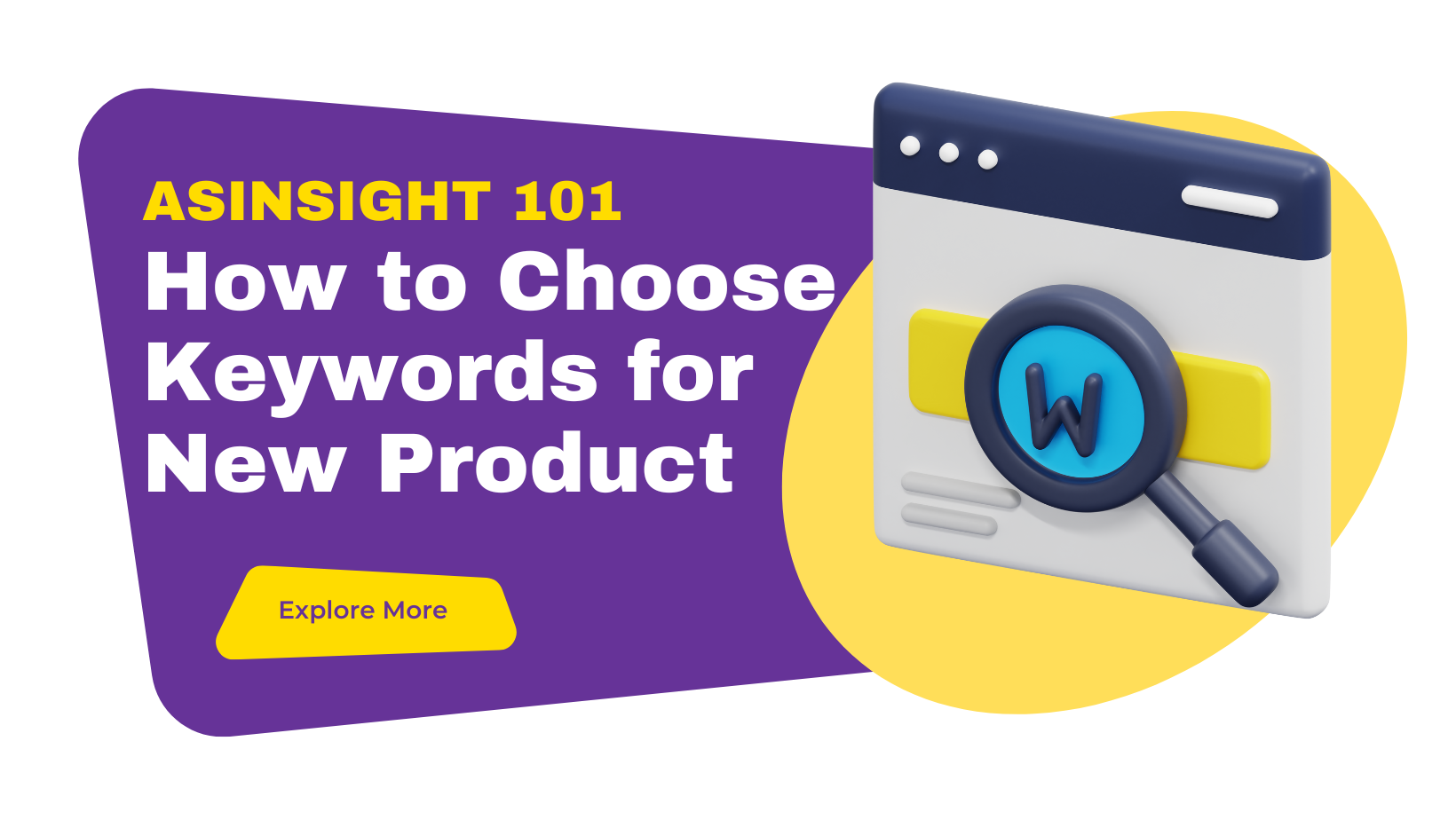 ASINSIGHT 101 | How to Strategically Choose Keywords for New Product ... ASINSIGHT 101 | How to Strategically Choose Keywords for New Product ...